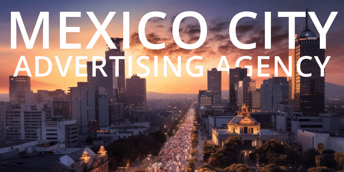 Mexico City Ads Agency - AdvertiseMint