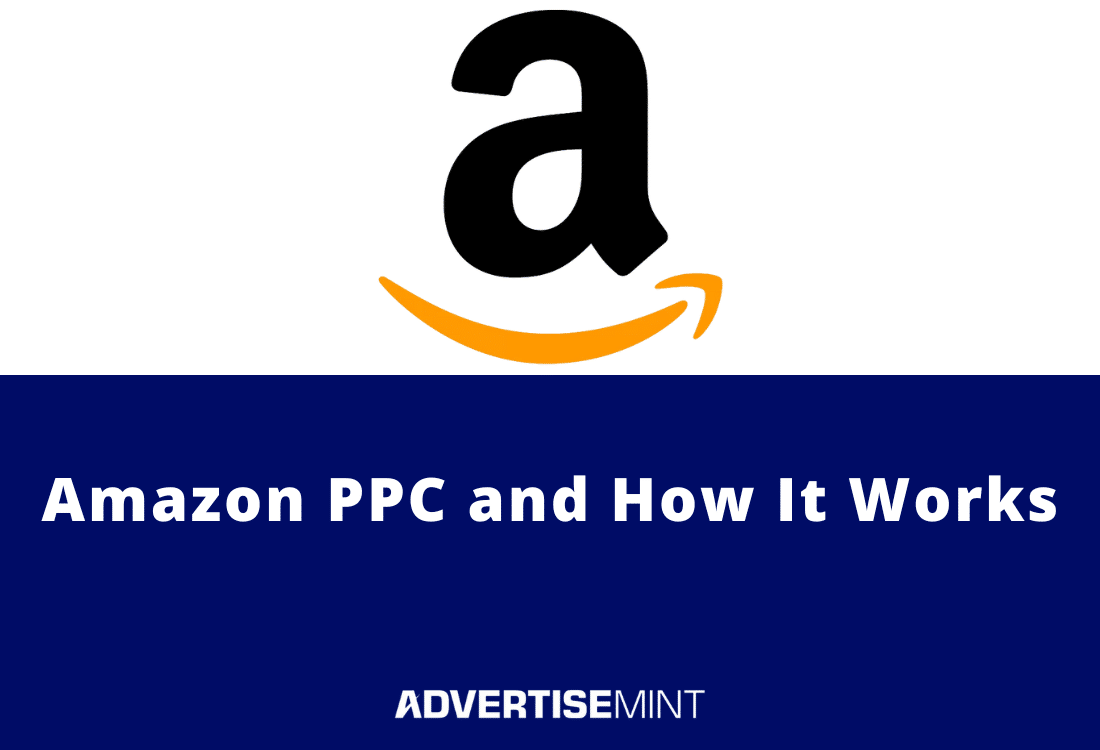 Amazon PPC and How It Works - AdvertiseMint