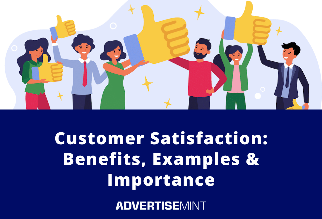 Customer Satisfaction: Benefits, Examples & Importance