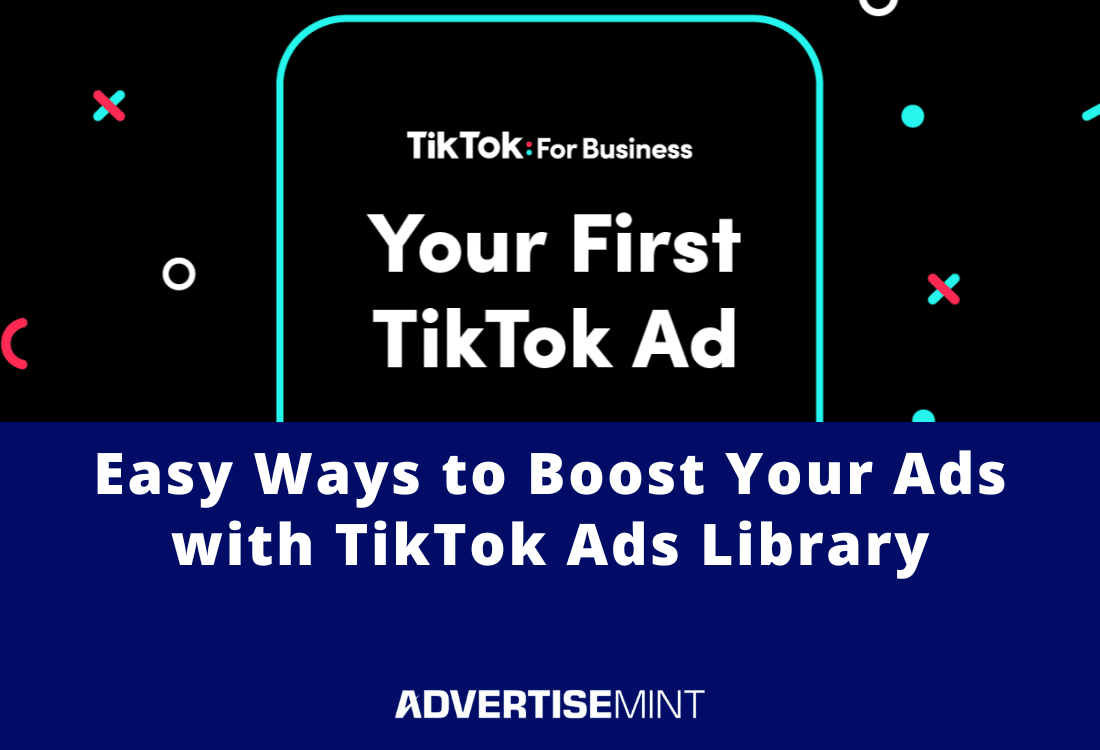 Easy Ways to Boost Your Ads with TikTok Ads Library