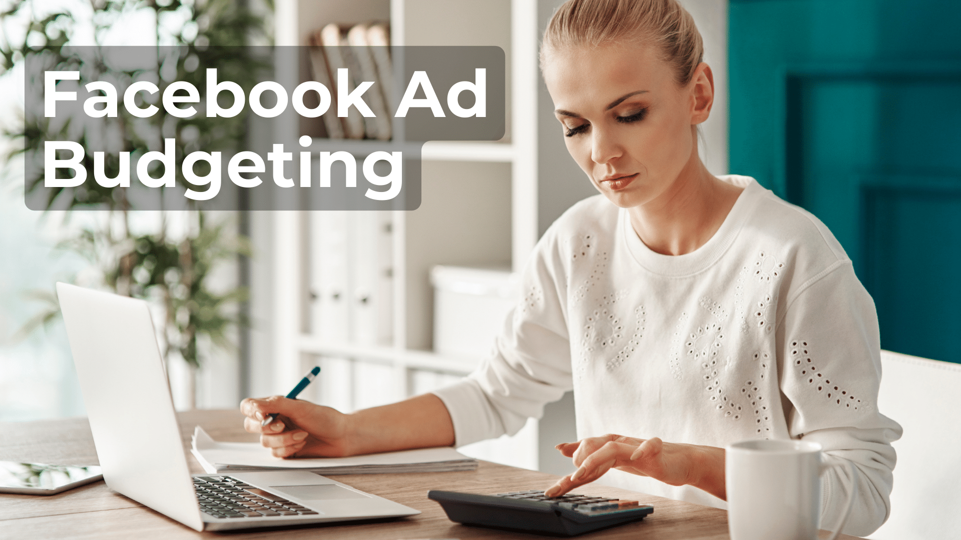 Setting Up and Maximizing Facebook Ad Budgeting