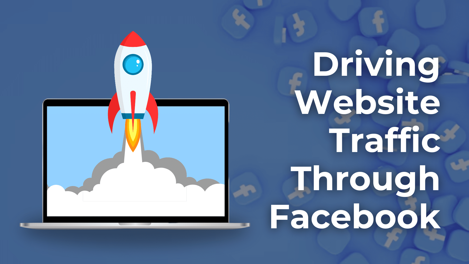 Driving Website Traffic Through Facebook in 11 Steps