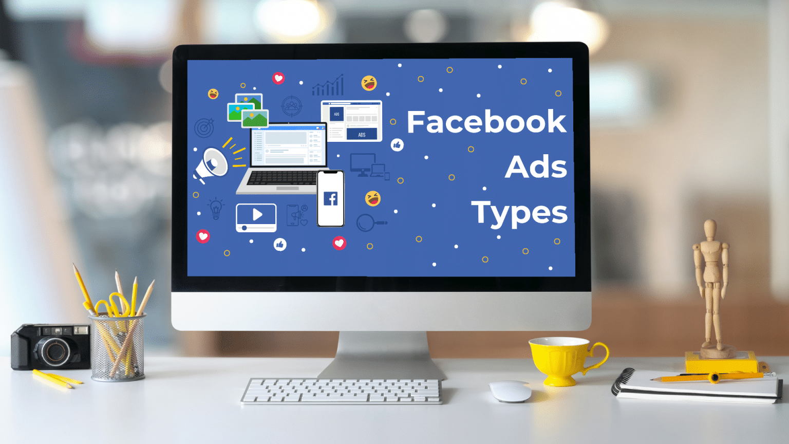 8 Facebook Ads Types You Should Know