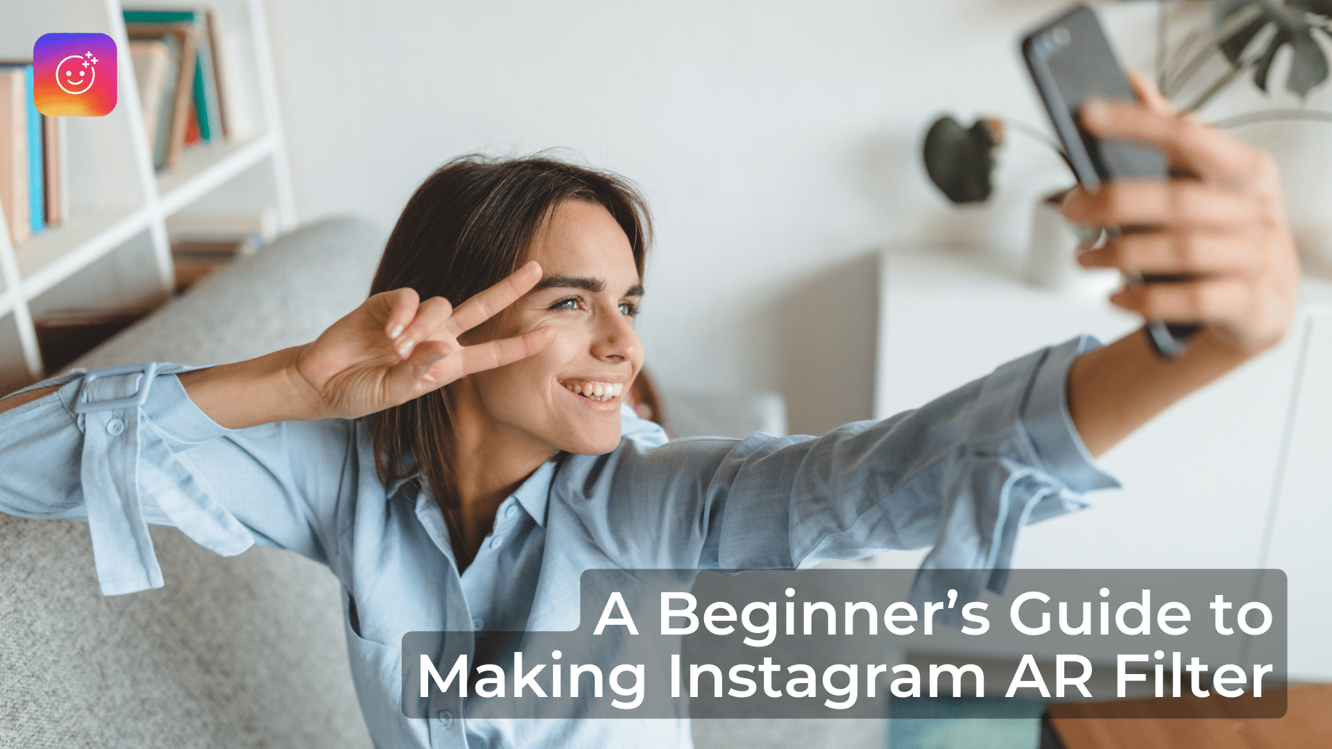 A Beginner's Guide to Instagram AR Filter