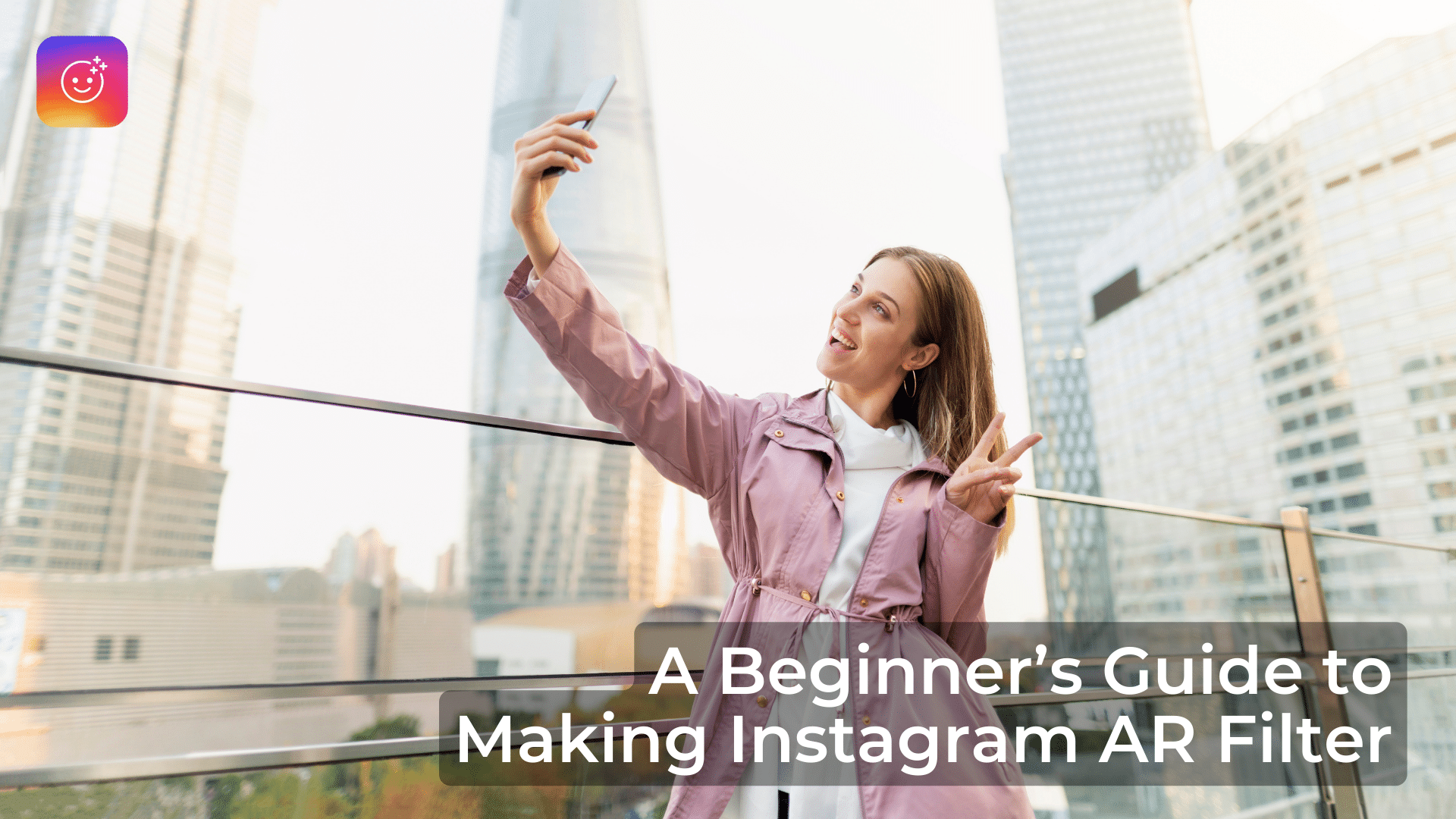 A Beginner's Guide to Instagram AR Filter