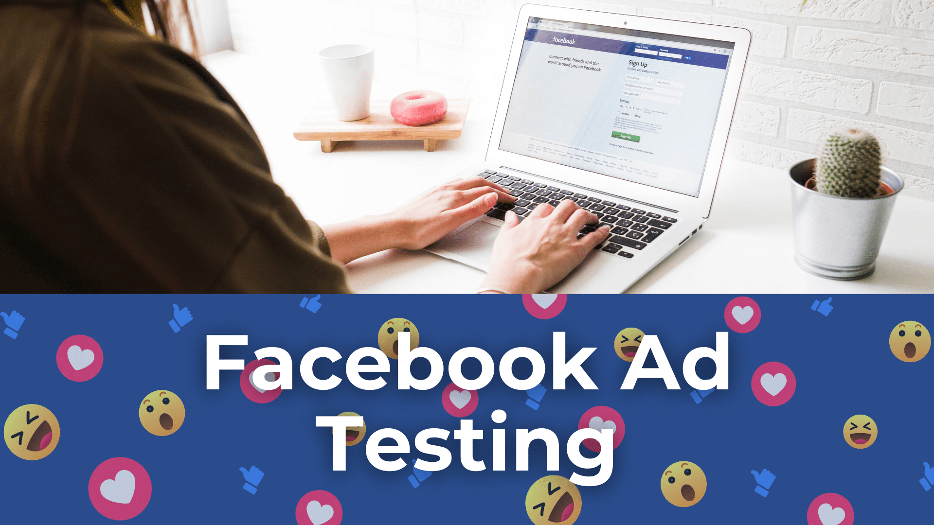 All You Should Know About Facebook Ad Testing in 2024
