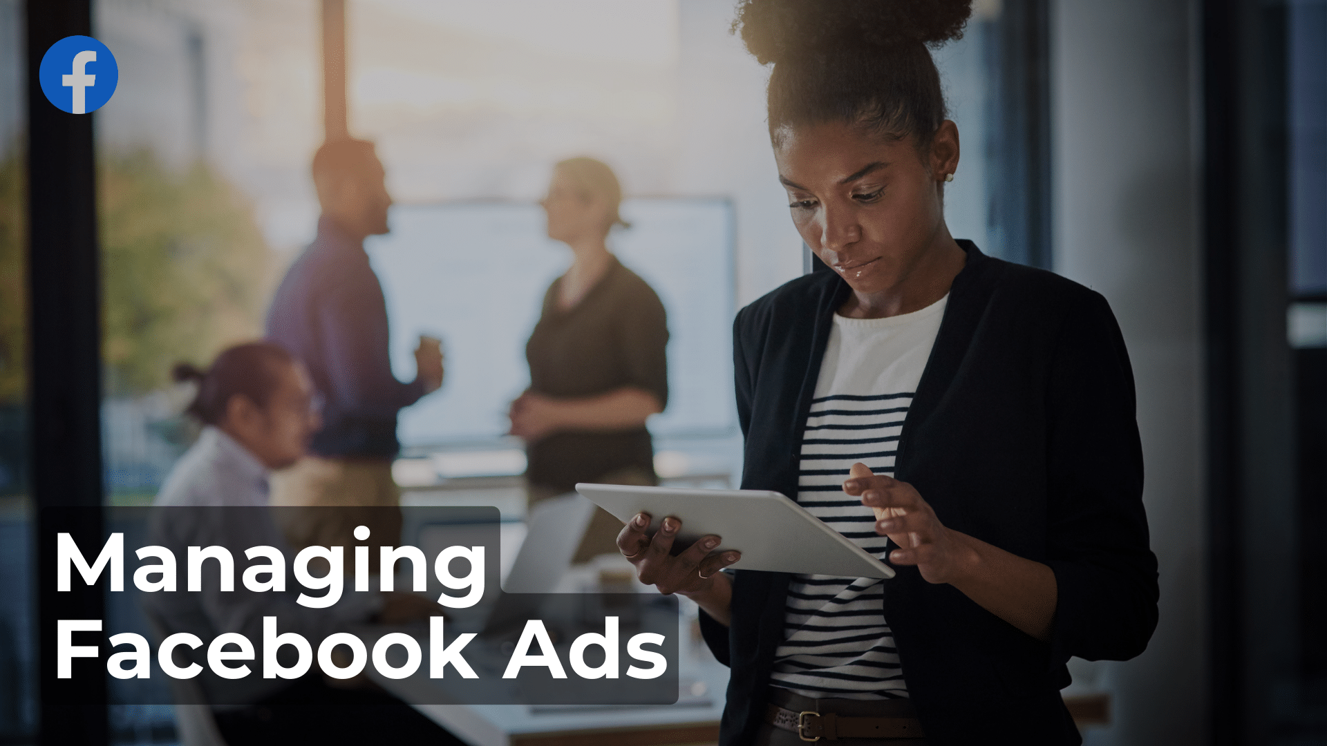 Managing Facebook Ads With the Facebook Ads Manager