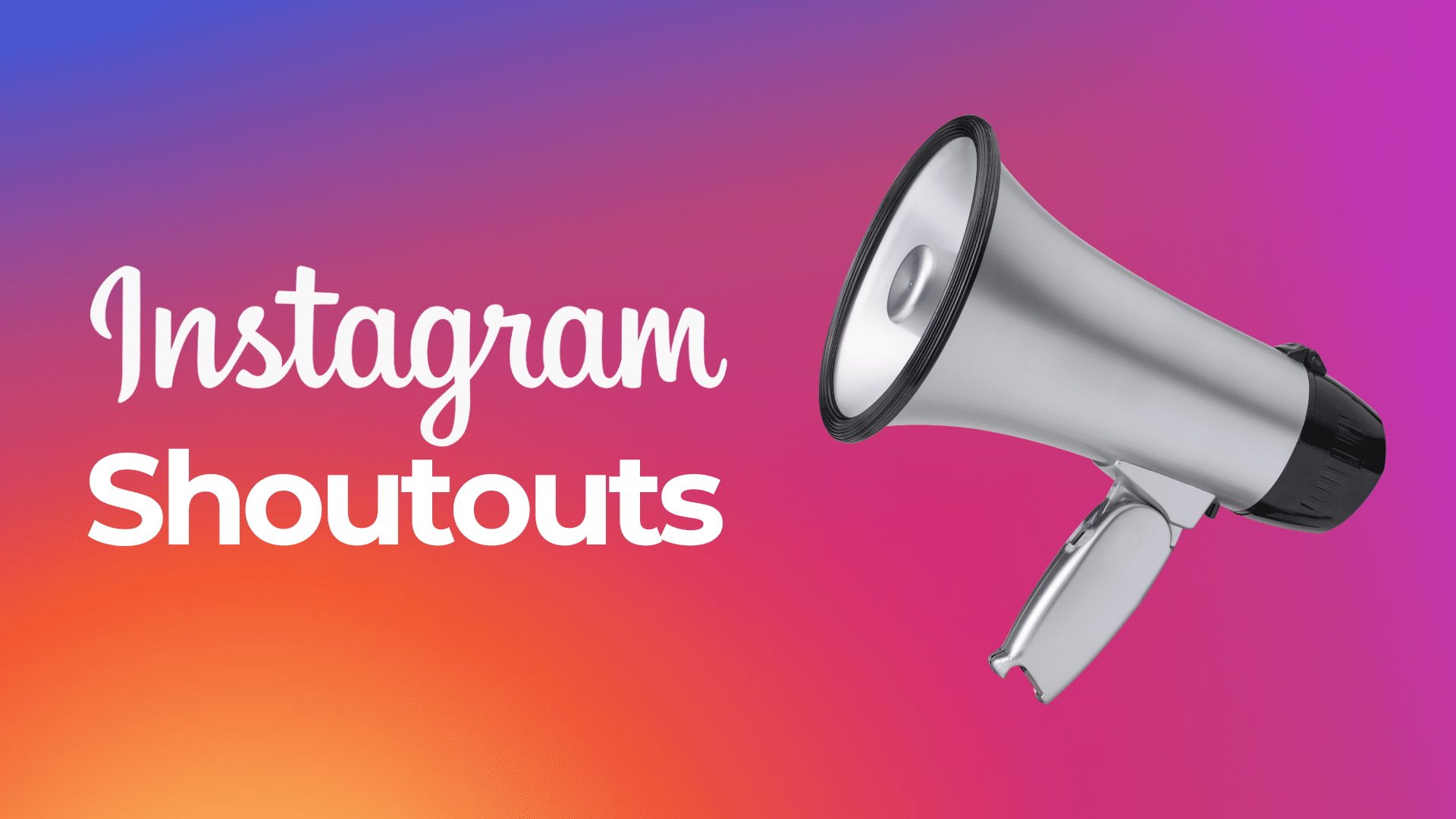 Instagram Shoutouts 101: All You Should Know