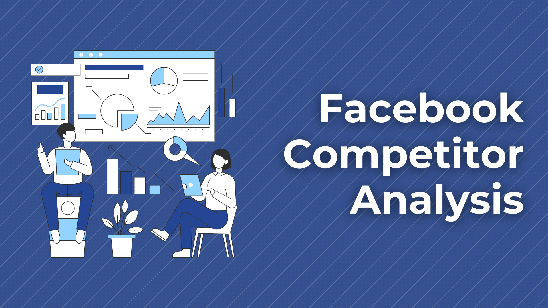 How To Do a Facebook Competitor Analysis Correctly