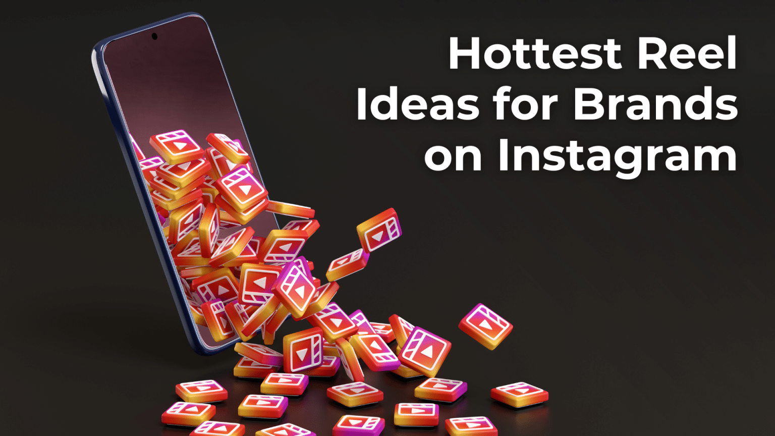 Hottest Reel Ideas for Brands on Instagram - AdvertiseMint