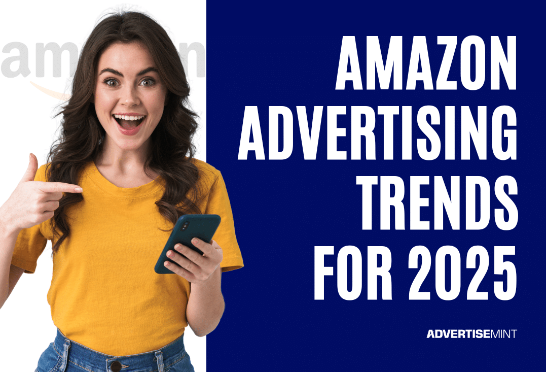 Amazon Advertising Trends for 2025 - AdvertiseMint