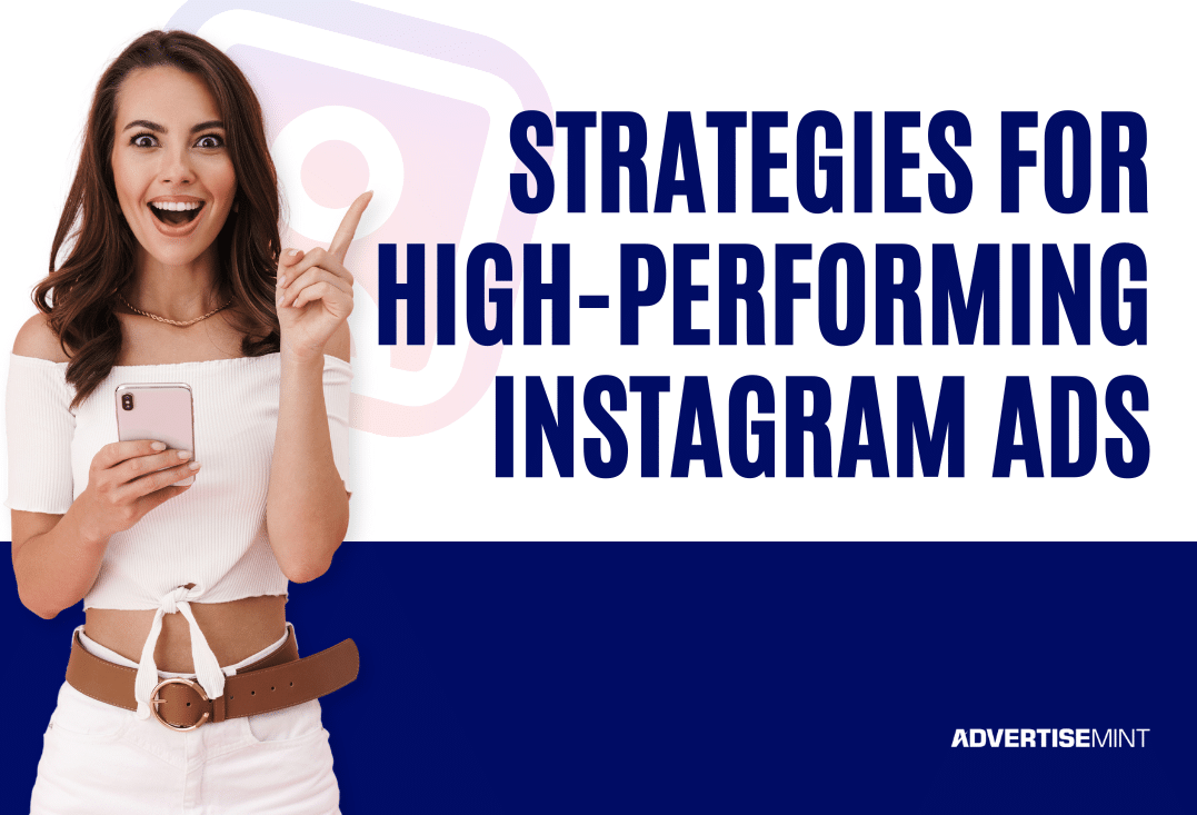 Strategies for High-Performing Instagram Ads - AdvertiseMint
