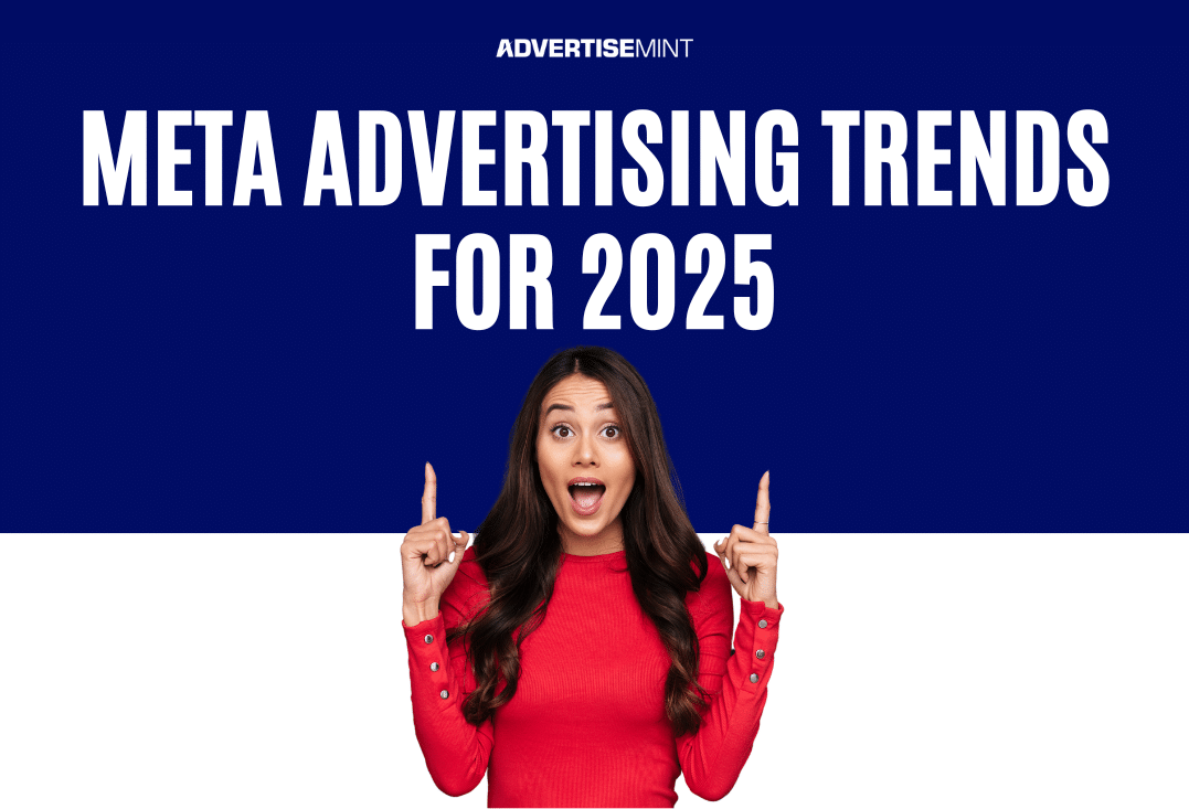 Meta Advertising Trends for 2025 - AdvertiseMint