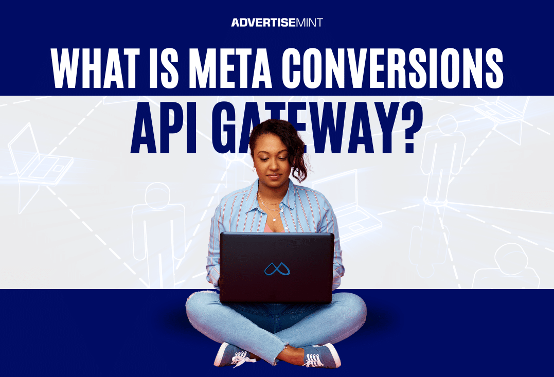 What is Meta Conversions API Gateway? - AdvertiseMint