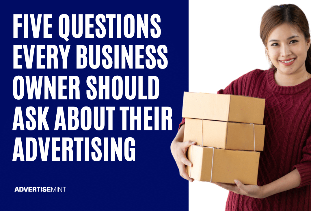 Questions every business owner should ask about their advertising ...